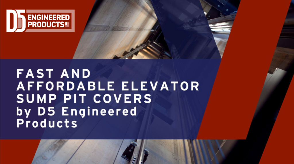 D5's Elevator Sump Pit Covers | D5 Engineered Products