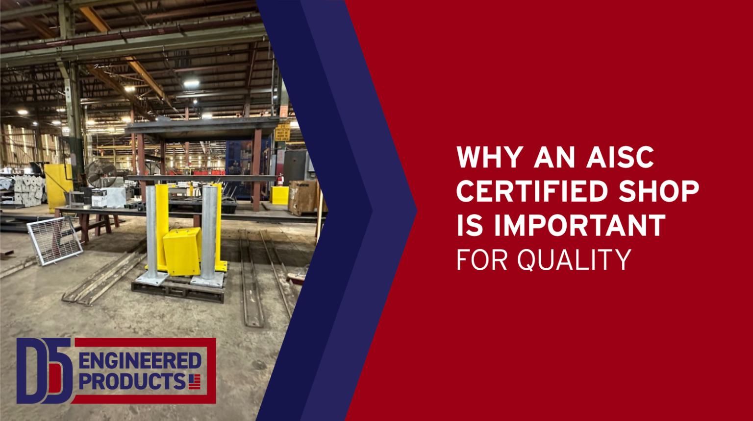 The Importance of an AISC Certified Shop | D5 Engineered Products